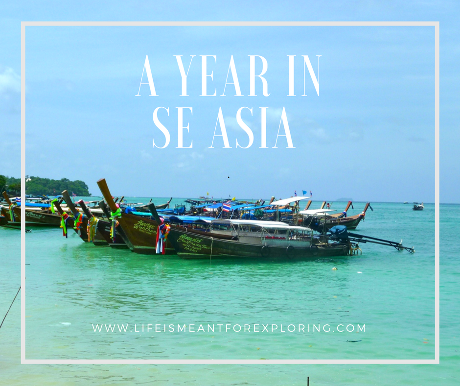 Life Is Meant For Exploring: A Year In SE Asia – Life Is Meant For ...