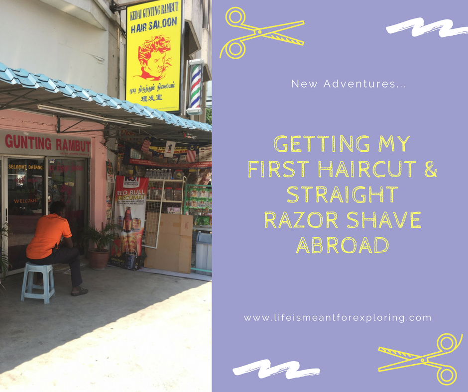 Getting My First Haircut & Straight Razor Shave Abroad – Life Is Meant ...