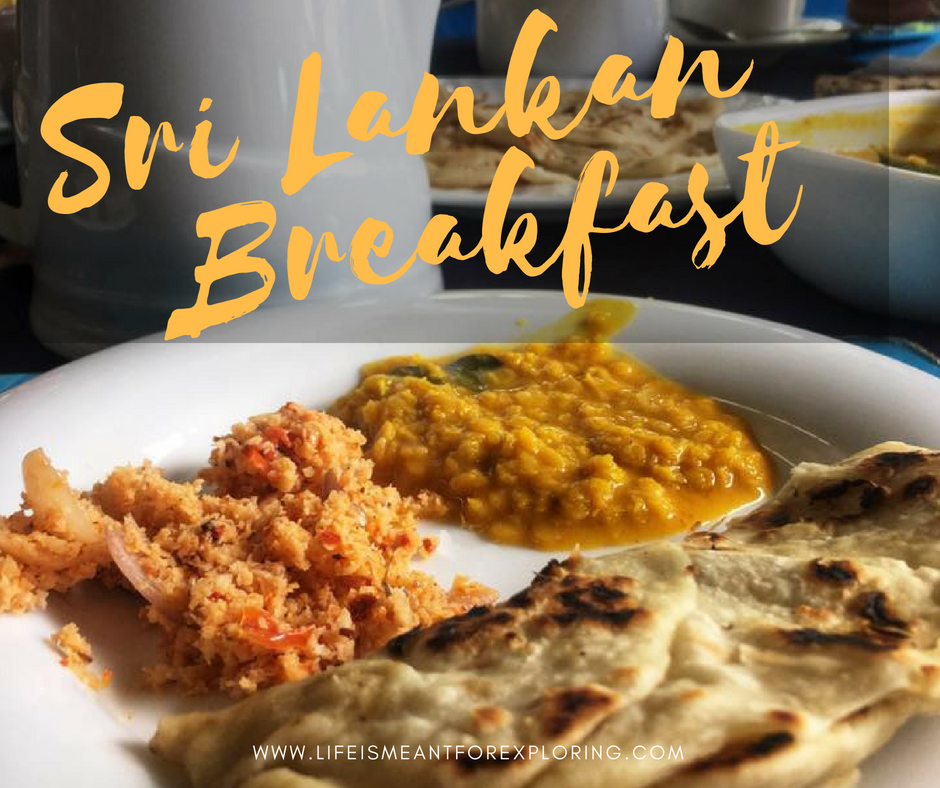 Sri Lanka’s Must Try Breakfast Staple – Life Is Meant For Exploring